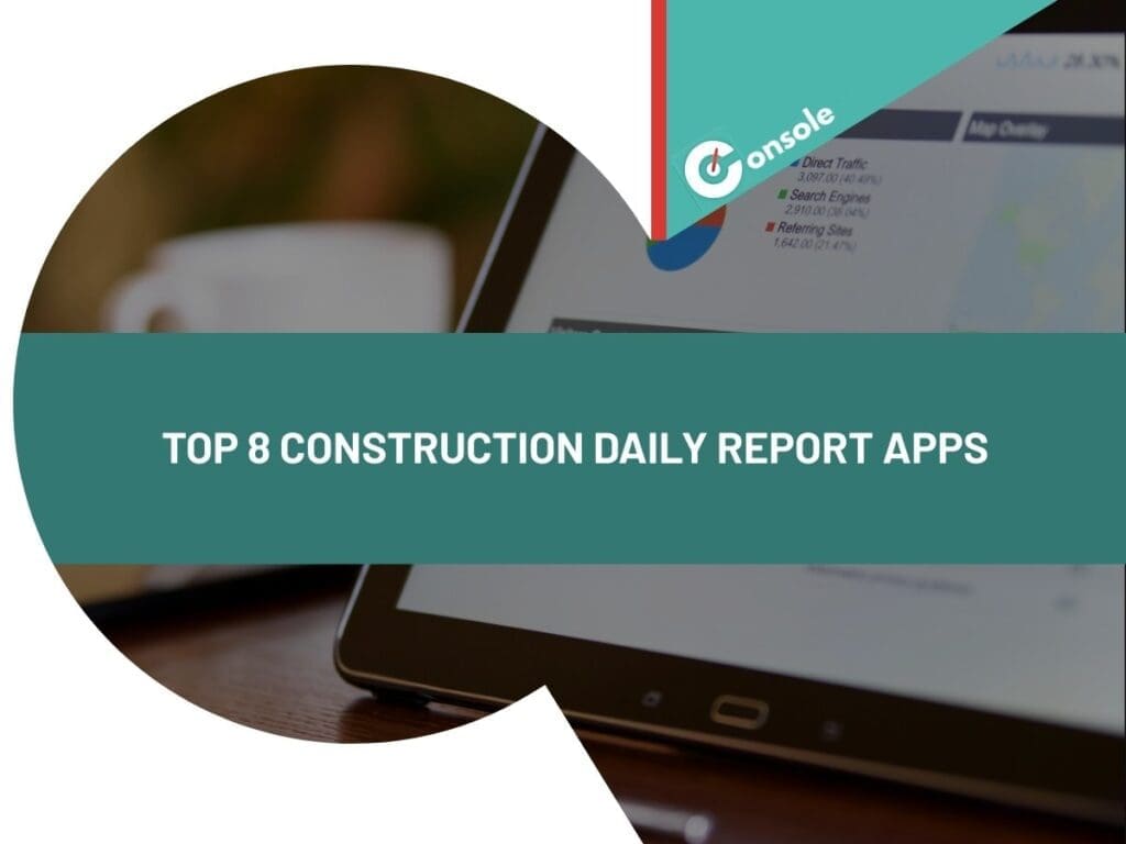 Top 8 Construction Daily Report Apps - Crew Console